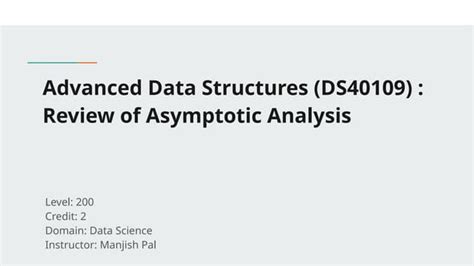 Advanced Data Structures Ds40109 Review Of Asymptotic Analysis Pptx