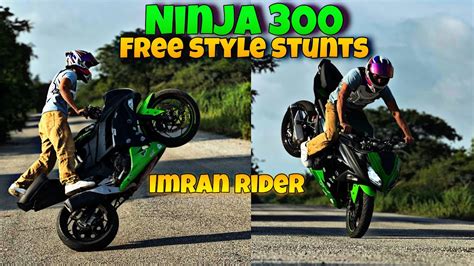 Kawasaki Ninja 300 Fully Customized Stunt Bike By Imranrider Youtube