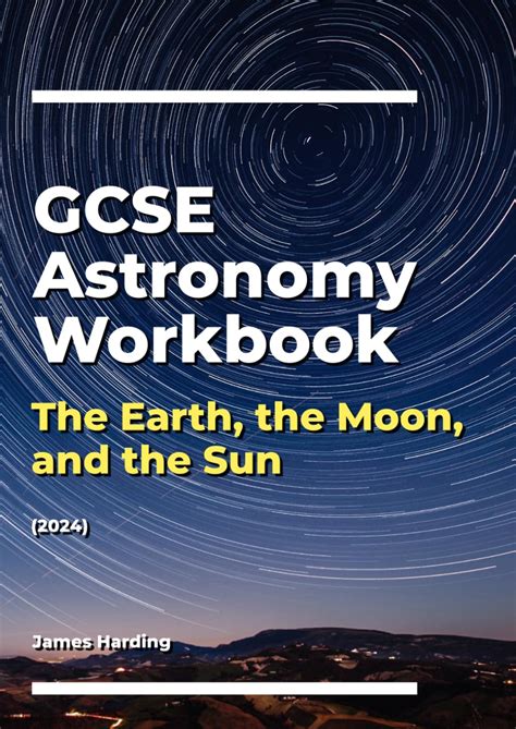 Gcse Astronomy Workbook The Earth The Moon And The Sun 2024 Uk Harding James