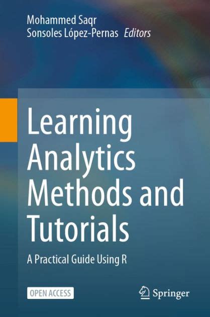 Learning Analytics Methods And Tutorials A Practical Guide Using R By Mohammed Saqr Hardcover