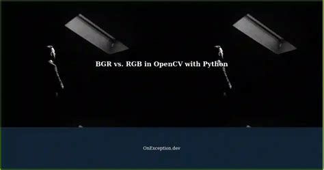 Understanding Image Color Spaces In OpenCV With Python BGR Vs RGB