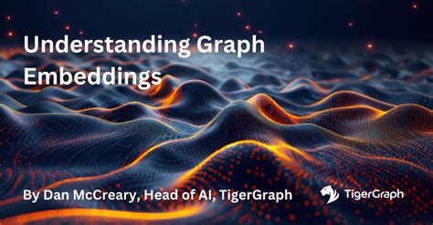 learn about graph embeddings in ekgs tigergraph posted on the topic