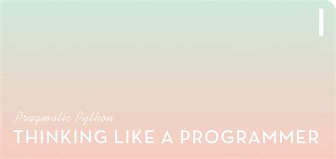 Pragmatic Python I Thinking Like A Programmer By Shuvo Saha Intelligentmachines Medium