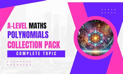 A Level Maths Polynomials Complete Topic Pack For A Pls Tutors
