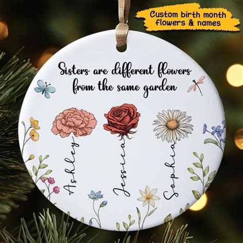 Sisters Are Different Flowers From Same Garden Ceramic Ornament