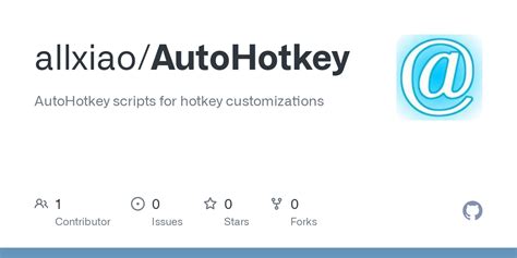 Github Allxiaoautohotkey Autohotkey Scripts For Hotkey Customizations