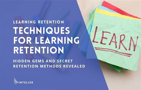 8 Best Learning Retention Techniques Hidden Gems And Top Secret Strategies To Help Retain Whats