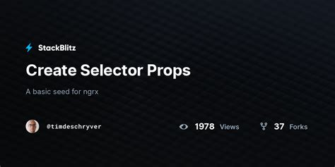 Create Selector Props Stackblitz