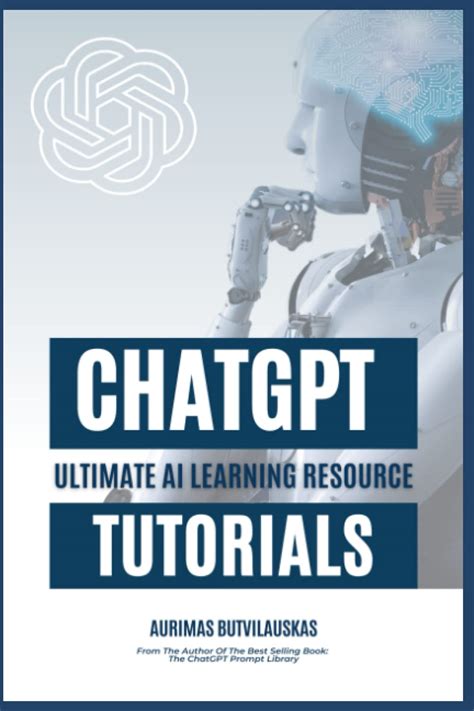 Chatgpt Tutorials Ultimate Ai Learning Resource Artificial Intelligence Guides Butvilauskas