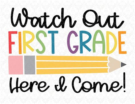 First Day Of School Svg Watch Out First Grade Here I Come Svg Dxf Png