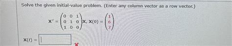 Solved Solve The Given Initial Value Problem Enter Any Chegg