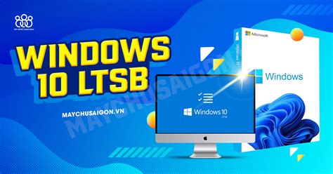 Windows 10 Ltsb Là Gì Ưu Nhược Điểm Của Windows 10 Ltsb