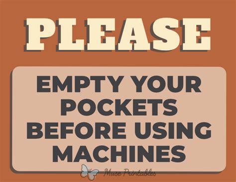 Printable Please Empty Your Pockets Before Using Machines Sign