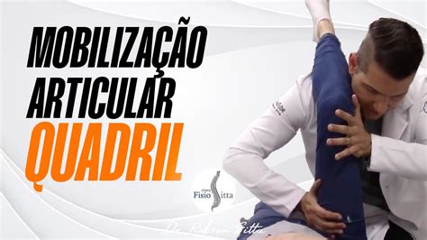 Quadril TÉcnicas De MobilizaÇÃo Articular Terapia Manual Maitland Dr