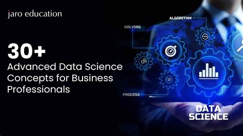 Mastering Data Science 30 Advanced Concepts For Business Pros Jaro Education