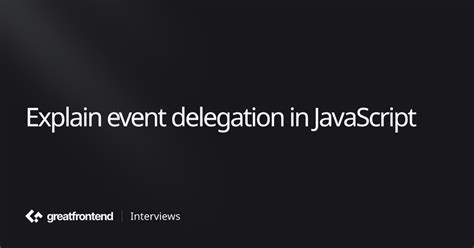 Explain Event Delegation In Javascript Quiz Interview Questions With