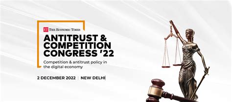 The Economic Times Antitrust And Competition Congress 2022 Et Legalworld