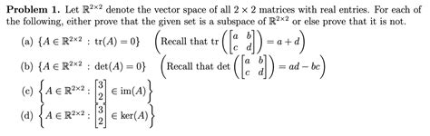 solved problem 1 let r2x2 denote the vector space of all 2