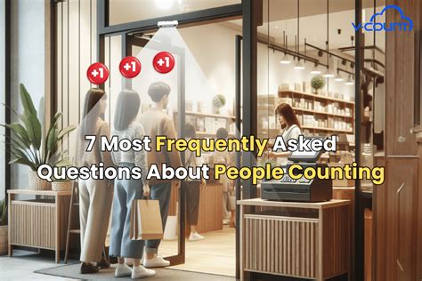 7 Most Frequently Asked Questions About People Counting