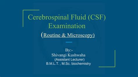Cerebrospinal Fluid Csf Examination Pptx