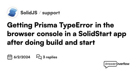 Getting Prisma Typeerror In The Browser Console In A Solidstart App After Doing Build And Start