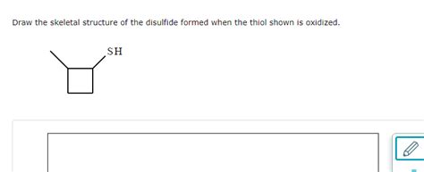 Draw The Skeletal Structure Of The Disulfide Formed