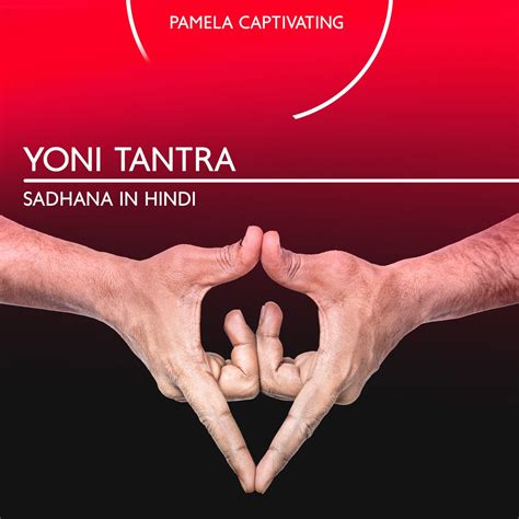 Yoni Tantra Sadhana In Hindi Tantric Yoni Massage” álbum De Pamela