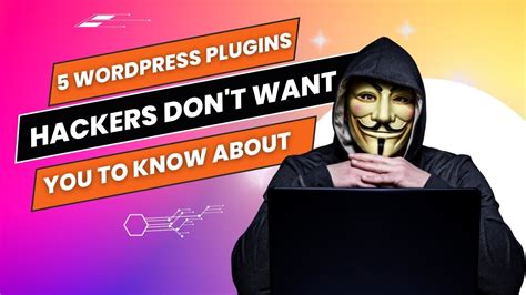 5 wordpress plugins hackers don t want you to know about