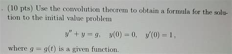 Solved Pts Use The Convolution Theorem To Obtain A Chegg