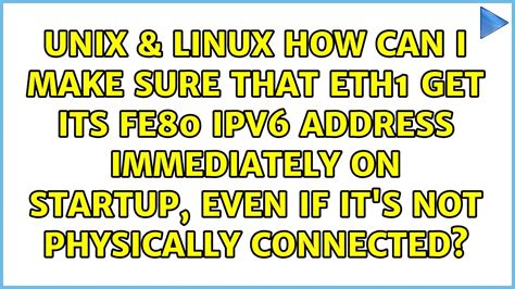 How Can I Make Sure That Eth1 Get Its Fe80 Ipv6 Address Immediately On