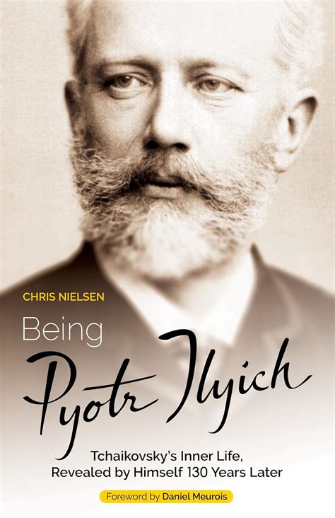 Being Pyotr Ilyich Tchaikovskys Inner Life Revealed By Himself 130 Years Later Kindle