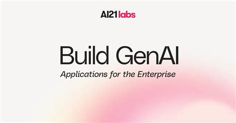 AI21 Labs Reliable Generative AI For The Enterprise