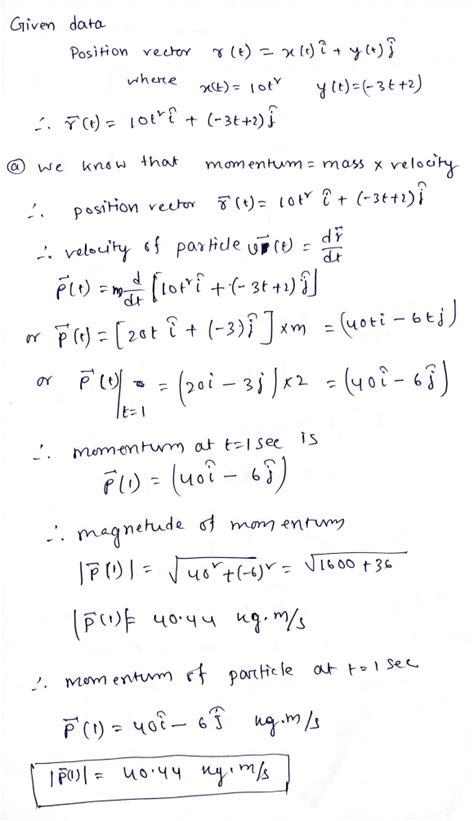 A Particle Of Mass 2 00 Kg Moves With Position R T X T I Y T J Wizedu