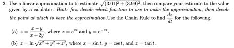 Use A Linear Approximation To To Estimate Chegg Com
