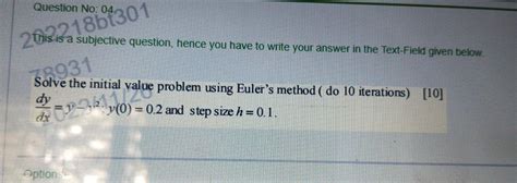 Solved Solve The Initial Value Problem Using Eulers Method