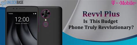 T Mobile Revvl Plus Is This Budget Phone Truly Revvlutionary Unlockbase
