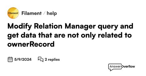 Modify Relation Manager Query And Get Data That Are Not Only Related To Ownerrecord Filament