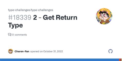 2 Get Return Type · Issue 18339 · Type Challengestype Challenges · Github