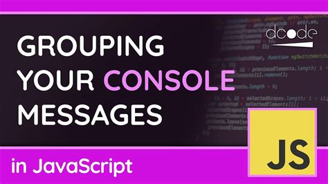 Grouping Console Messages Javascript Tutorial Youtube