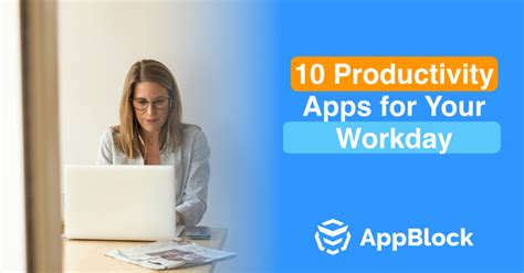 Top 10 Productivity Apps For Your Workday Appblock Stay Focused On Ios And Android