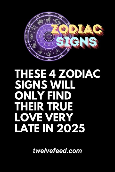 These 4 Zodiac Signs Will Only Find Their True Love Very Late In 2025
