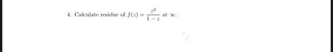 4 Calculate Residue Of F Z 1−zz2 At ∞