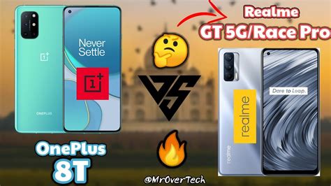 Oneplus T Vs Realme Gt G Race Pro Comparison Full Specifications Differences