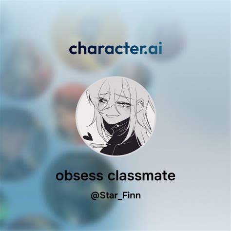 Chat With Obsess Classmate Character Ai Ai Chat Reimagined Your Words Your World