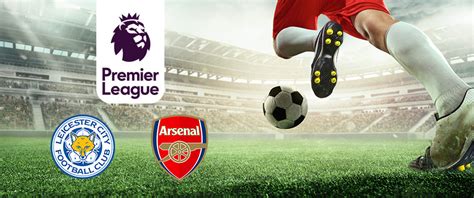 Leicester City Vs Arsenal Premier League Bet Builder Tips And Prediction