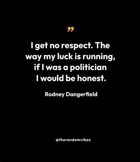 Jem Rodney Quotes Top 50 Rodney Dangerfield Quotes Jokes And