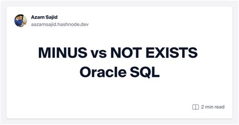 Azam Sajid On Linkedin Minus Vs Not Exists Oracle Sql Azam Sajid On Linkedin Minus Vs Not Exists Oracle Sql