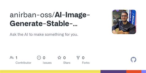 Github Anirban Oss Ai Image Generate Stable Diffusion Ask The Ai To Make Something For You