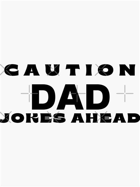 Caution Dad Jokes Ahead Funny Dad Jokes Sticker For Sale By YasynShop