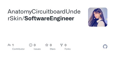 Github Anatomycircuitboardunderskin Softwareengineer